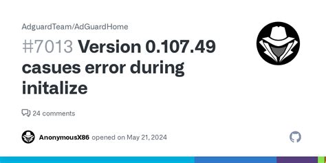 Version 010749 Casues Error During Initalize · Issue 7013 · Adguardteamadguardhome · Github