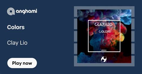 Clay Lio Colors Play On Anghami