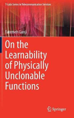 On The Learnability Of Physically Unclonable Functions Fatemeh Ganji 9783319767161 — Readings