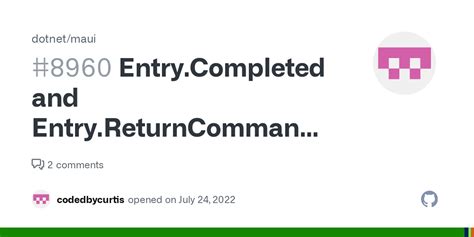 Entrycompleted And Entryreturncommand Not Executed · Issue 8960 · Dotnetmaui · Github