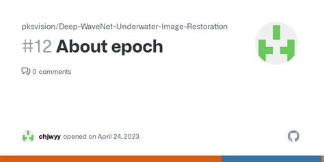 About Epoch · Issue 12 · Pksvision Deep Wavenet Underwater Image Restoration · Github