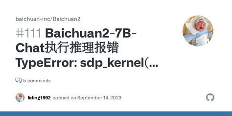 Baichuan2 7b Chat执行推理报错typeerror Sdp Kernel Got An Unexpected Keyword Argument Enable Mem