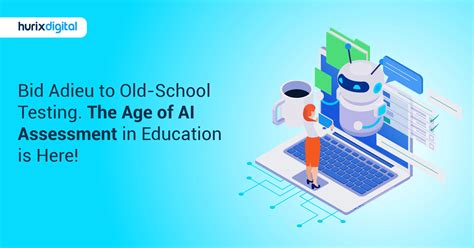 Ai In Education Revolutionizing Assessment Now Hurix