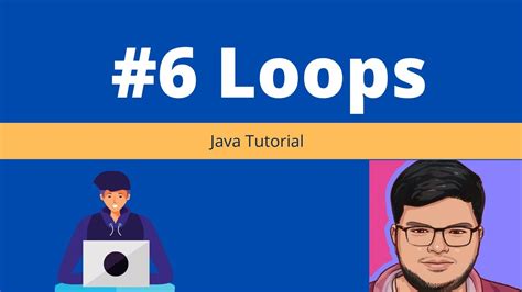 Java Tutorial 6 Loops Java Youtube