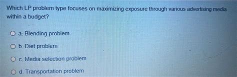 solved which lp problem type focuses on maximizing exposure