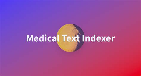 Medical Text Indexer A Hugging Face Space By Eaglelandsonce