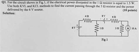 For The Circuit Shown In Fig1 If The Electrical Power Dissipated In The