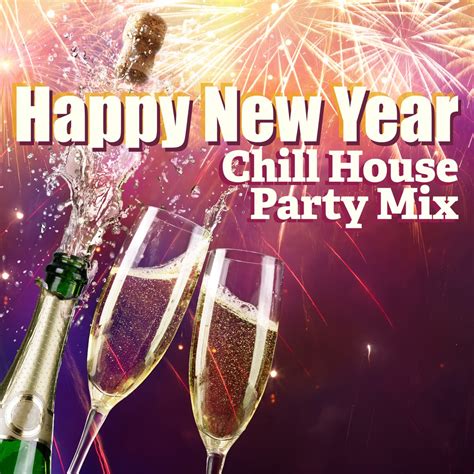 ‎happy New Year Chill House Party Mix Album By Dj Juliano Bgm Dj