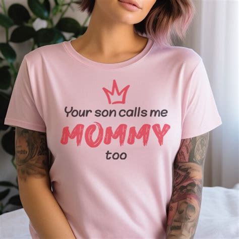 Your Son Calls Me Mommy Too T Shirt Kinky Mommydom Unisex Etsy