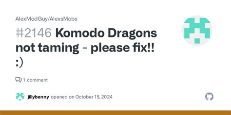 Komodo Dragons Not Taming Please Fix · Issue 2146 · Alexmodguyalexsmobs · Github