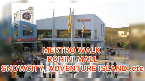Full Details Rohini Metro Walk Mall Viral Travel Shopping Snowcity
