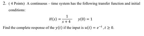 Solved Points A Continuous Time System Has The Chegg