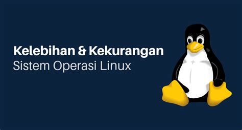 Kelebihan Dan Kekurangan Sistem Operasi Linux Inputekno