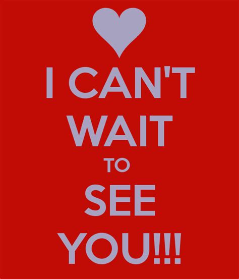 I Cant Wait To See You Quotes Quotesgram