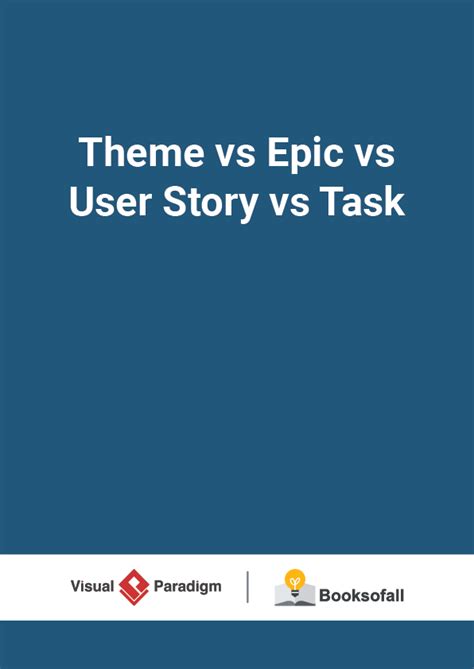 Theme Vs Epic Vs User Story Vs Task Free Ebooks Of It Booksofall