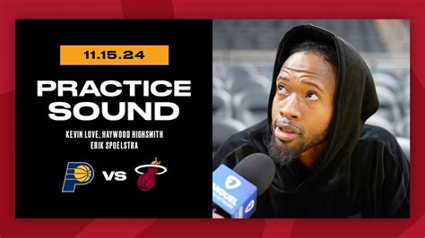 Shootaround Interview Kevin Love Haywood Highsmith Erik Spoelstra