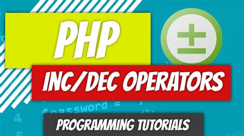 Increment And Decrement Operators Php P18 Youtube