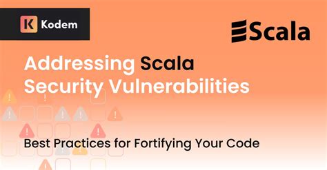 Kodem On Linkedin Addressing Scala Security Vulnerabilities Best Practices For Fortifying