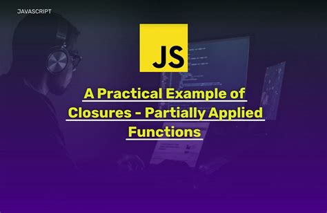 A Practical Example Of Closures — Partially Applied Functions By Reed Barger Web Dev Hero