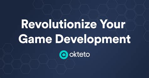 Gaming Development With Okteto Okteto