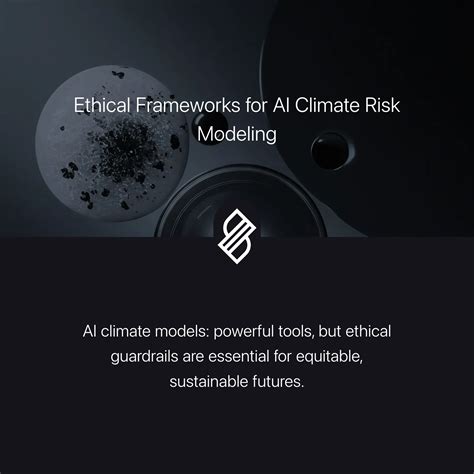 Ethical Frameworks For Ai Climate Risk Modeling → Scenario