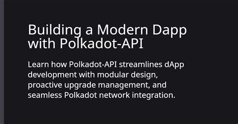 Building A Modern Dapp With Polkadot Api Polkadot Ecosystem