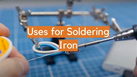 Uses For Soldering Iron ElectronicsHacks