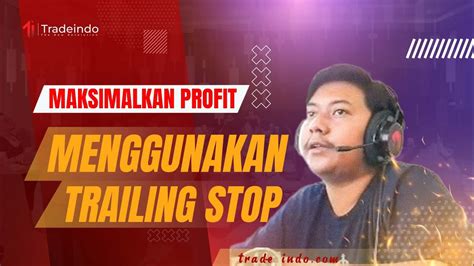 Tutorial Penggunaan Trailing Stop Youtube