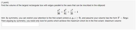 Solved Point Find The Volume Of The Largest Rectangular Chegg