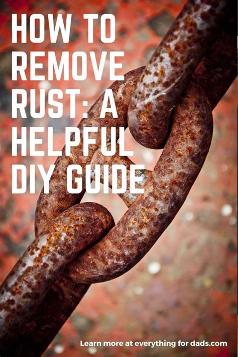 How To Remove Rust A Helpful DIY Guide Every Thing For Dads How To Remove Rust Remove Rust
