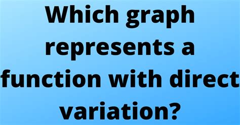 which graph represents a function with direct variation