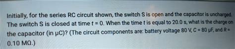 Solved Initially For The Series RC Circuit Shown The Chegg Com