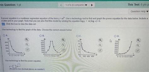 Solved A Power Equation Is A Nonlinear Regression Equation