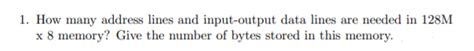 Solved 1 How Many Address Lines And Input Output Data Lines