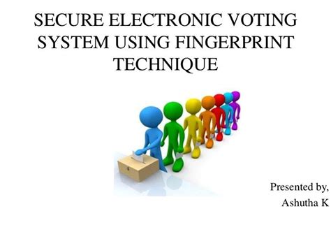 Secure Electronic Voting System Using Fingerprint Technique