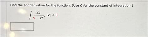 Solved Find The Antiderivative For The Function Use C For Chegg