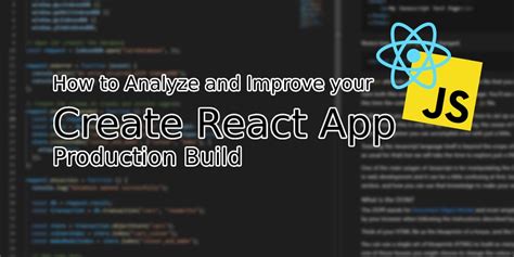 How To Analyze And Improve Your Create React App Production Build Dev Community