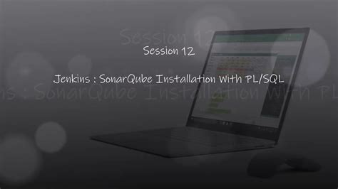 Session 12 Jenkins Sonarqube Installation With Plsql Youtube