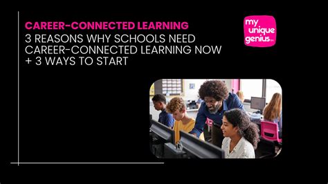 Career Connected Learning 3 Reasons Why Schools Need Career Learning