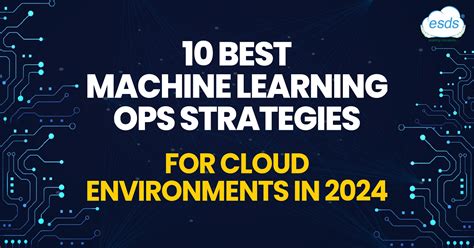 10 machine learning ops strategies for cloud environment