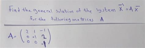 Find The General Solution Of The System X AX For Chegg Com