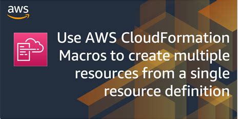 use aws cloudformation macros to create multiple resources from a single resource definition