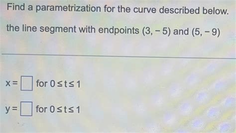 solved find a parametrization for the curve described below