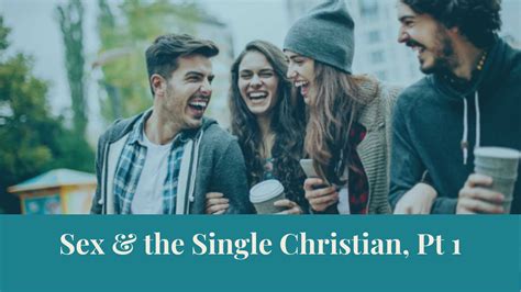 Webinar Series Sex The Single Christian Pt Authentic Intimacy
