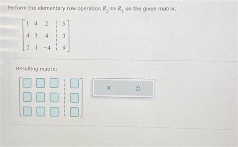 Solved Perform The Elementary Row Operation R2⇔r3 On The
