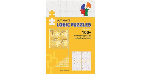 Ultimate Logic Puzzles For Adults Hack Your Brain With Challenging Numbers Logic Puzzles In