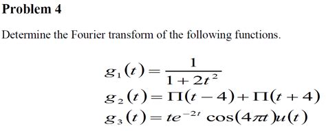 Solved Problem Determine The Fourier Transform Of The Chegg