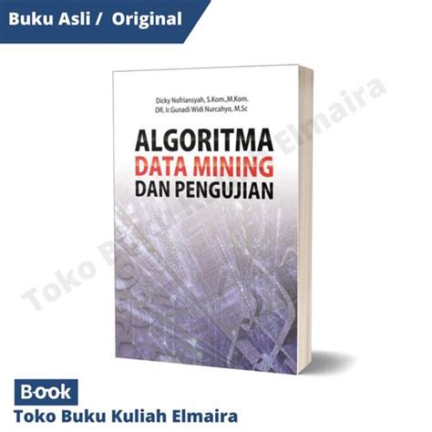 Jual Algoritma Data Mining Dan Pengujian Kab Sleman Buku Elmaira