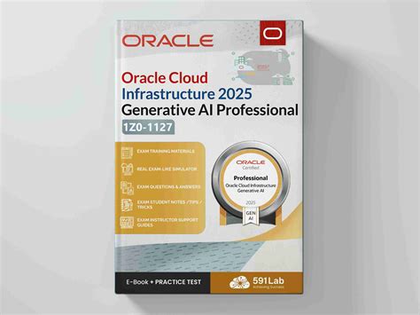 Oracle Cloud Infrastructure 2025 Generative Ai Professional 1z0 1127