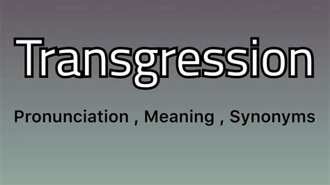 Transgression Meaning Transgression Pronunciation Transgression